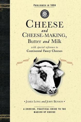 Cheese and Cheese-Making by Benson, John; Long, James 9781429010627| eBay