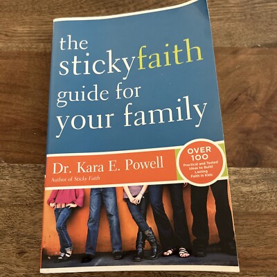 The Sticky Faith Guide for Your Family: Over 100 Practical and Tested ...