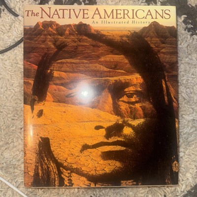 The Native Americans: An Illustrated History 9781878685421| eBay