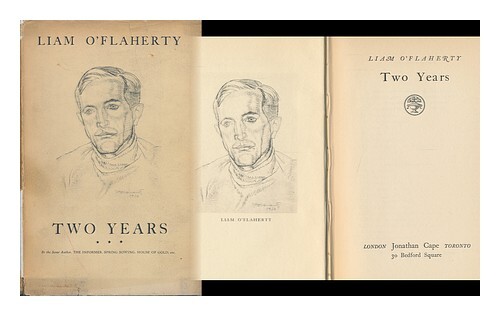O'FLAHERTY, LIAM Two Years / [By] Liam O'Flaherty 1930 First Edition ...