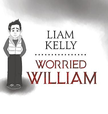 Worried William by Kelly, Liam -Hcover | eBay Australia