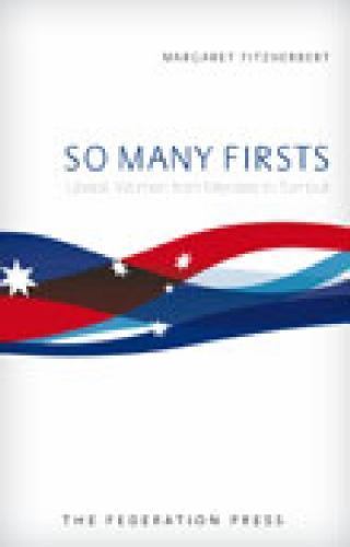 So Many Firsts : Liberal Women from Enid Lyons to the Turnbull Era by ...