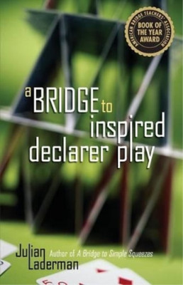 Julian Laderman A Bridge to Inspired Declarer Play (Poche) | eBay