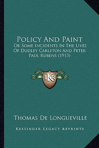 Policy and Paint : Or Some Incidents in the Lives of Dudley Carleton ...