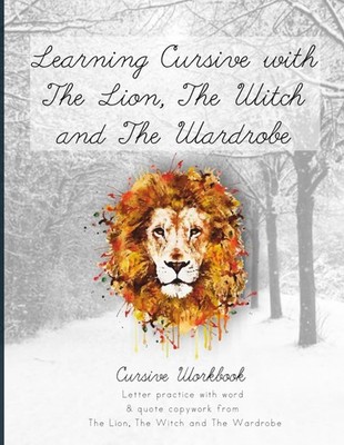 Learning Cursive with The Lion, The Witch and The Wardrobe: Narnia ...