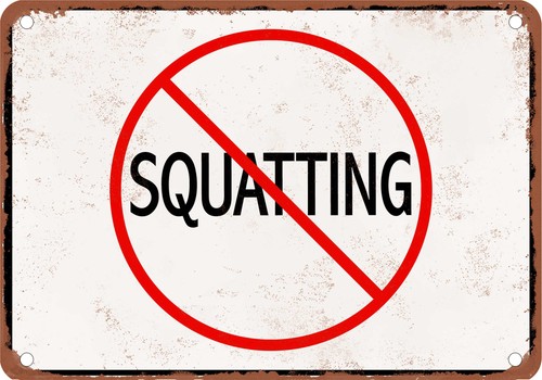 Metal Sign - NO SQUATTING - Vintage Rusty Look | eBay
