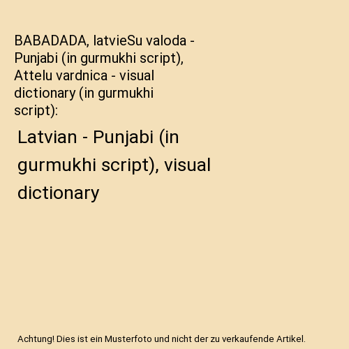 BABADADA, latvieSu valoda - Punjabi (in gurmukhi script), Attelu ...