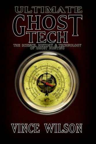 Ultimate+Ghost+Tech+%3A+The+Science%2C+History+and+Technology+of+Ghost ...