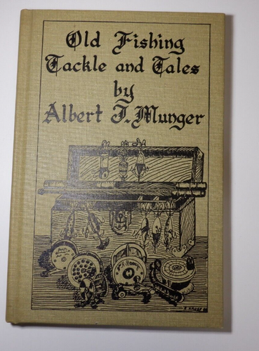 Old Fishing Tackle And Tales By Albert J. Munger Signed 1st Edition | eBay
