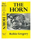 GREGORY, ROBIN (MUSICIAN) The horn : a guide to the modern instrument ...
