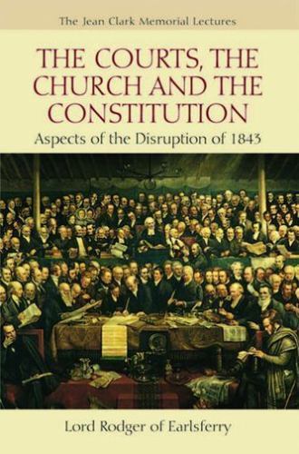 Courts, the Church and the Constitution : Aspects of the Disruption Of ...