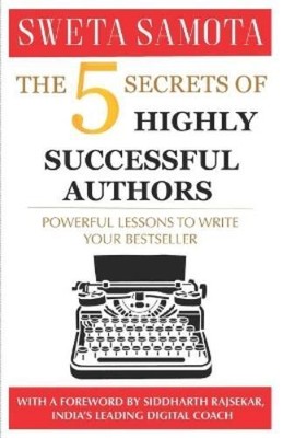 Sweta Samota The 5 Secrets Of Highly Successful Authors (Poche) | eBay