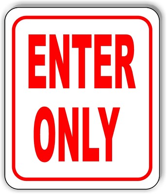 Enter Only Sign metal outdoor sign parking lot sign long lasting | eBay