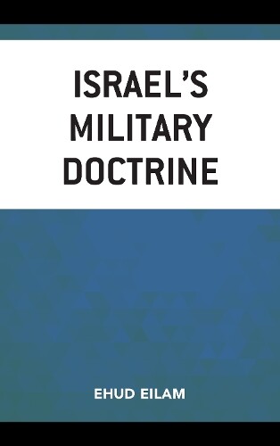 Ehud Eilam Israel’s Military Doctrine (Relié) 9781498575638 | eBay