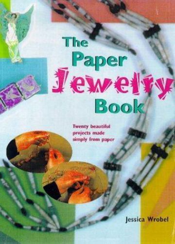Paper Jewelry Book by Jessica Wrobel (1998, Trade Paperback) for sale ...
