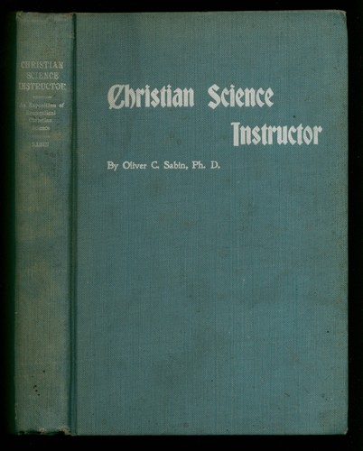 Oliver C. Sabin "CHRISTIAN SCIENCE INSTRUCTOR" 1905 First Edition ...