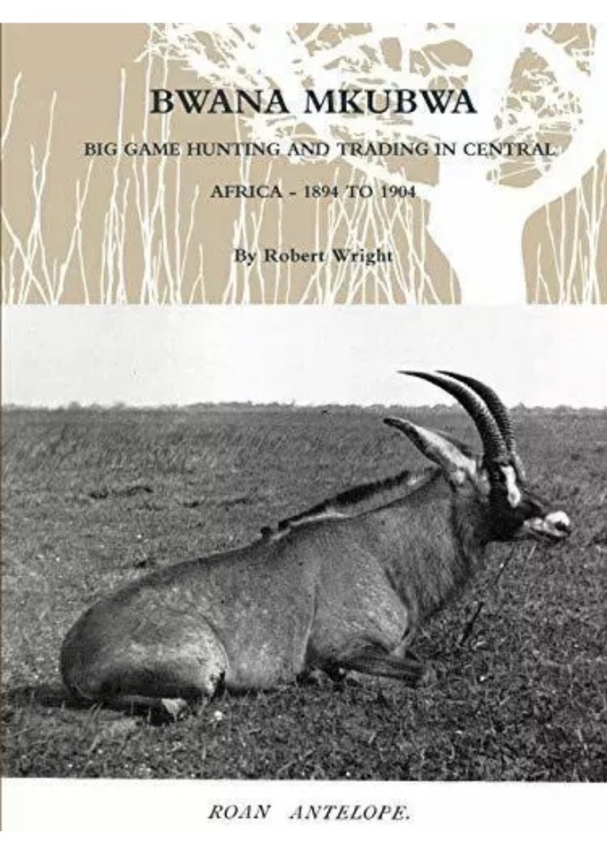 BWANA MKUBWA African BIG GAME HUNTING TRADING Central Africa Robert ...