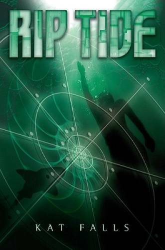 Rip Tide (Dark Life, Book 2) - Hardcover By Falls, Kat - GOOD ...