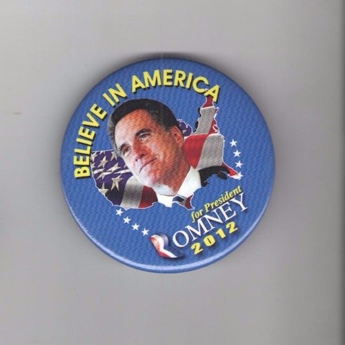 MITT ROMNEY 2012 Pin pinback Campaign BELIEVE in AMERICA Also RAN 2.25 ...
