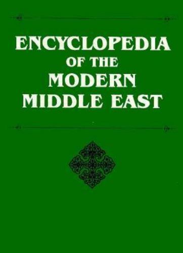 Encyclopedia of the Modern Middle East Ser.: Encyclopedia of the Modern ...