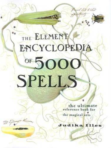 The Element Encyclopedia of 5000 Spells: The Ultimate Reference Book ...