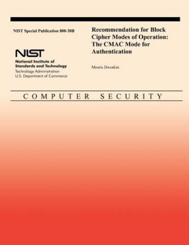 Recommendation for Block Cipher Modes of Operation: the CMAC Mode for ...