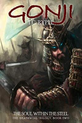 Gonji: The Soul Within the Steel: The Deathwind Trilogy, Book Two ...