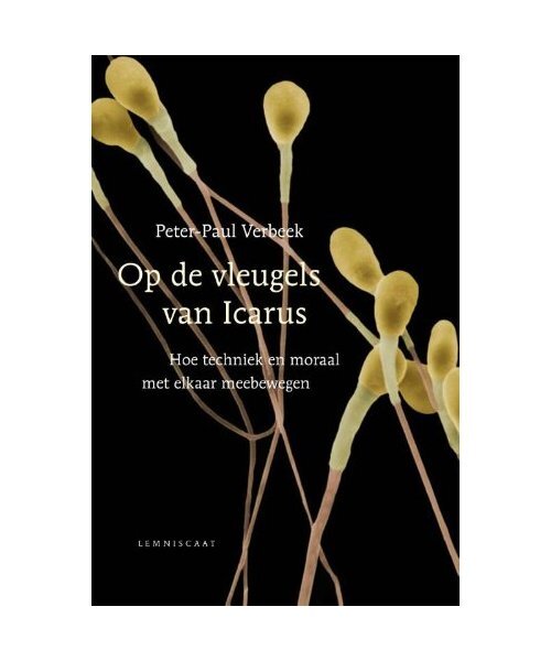Op de vleugels van Icarus: hoe techniek en moraal met elkaar meebewegen ...