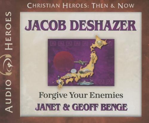 Jacob Deshazer Audiobook : Forgive Your Enemies by Geoff Benge and ...