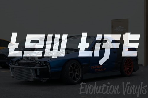 Low Life Sticker Decal V1 - JDM Lowered Static Stance Low Drift Slammed ...