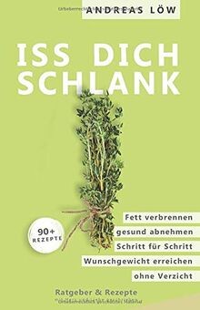 Iss Dich schlank: Langfristig abnehmen, Fett verbren... | Buch ...