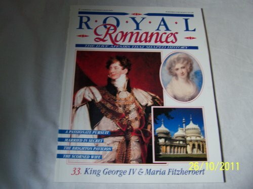 King George IV & Maria Fitzherbert (Royal Romances No.3... by Marshall ...