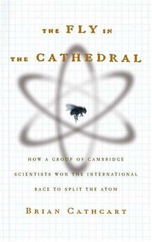 Fly in the Cathedral : How a Group of Cambridge Scientists Won the ...