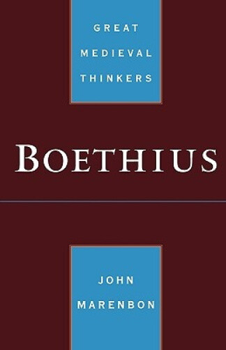 Boethius (Great Medieval Thinkers) by Dr. John Marenbon 9780195134070 ...
