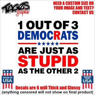 1 Out Of 3 Democrats Printed & Laminated Window Decal Sticker Car Truck ...