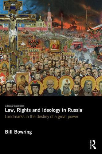 Law, Rights and Ideology in Russia : Landmarks in the Destiny of a ...