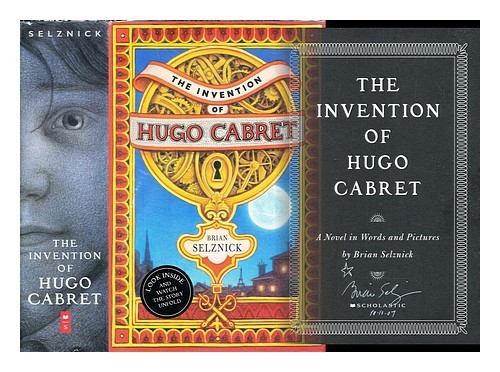 SELZNICK, BRIAN The invention of Hugo Cabret : a novel in words and ...