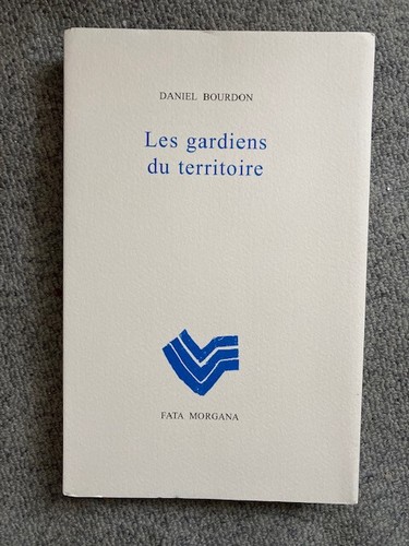 Daniel BOURDON "Les gardiens du territoire" Ed. Or Tirage de tête | eBay