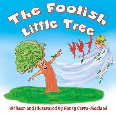 Foolish Little Tree by Nancy Cerra-Medland (2017, Trade Paperback) for ...