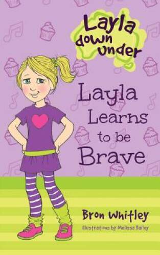 Layla Learns to be Brave (Layla Down Under) (Volume 2) - Paperback ...