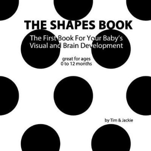 The Shapes Book: The First Book for Your Baby's Visual and Brain ...