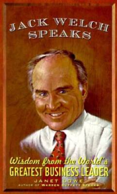 Jack Welch Speaks: Wisdom from the Worlds Greatest Business Leader ...