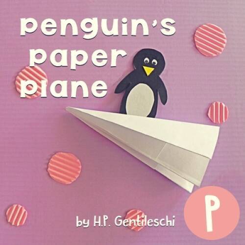Penguins Paper Plane: The Letter P Book (AlphaBOX Books) - Paperback ...