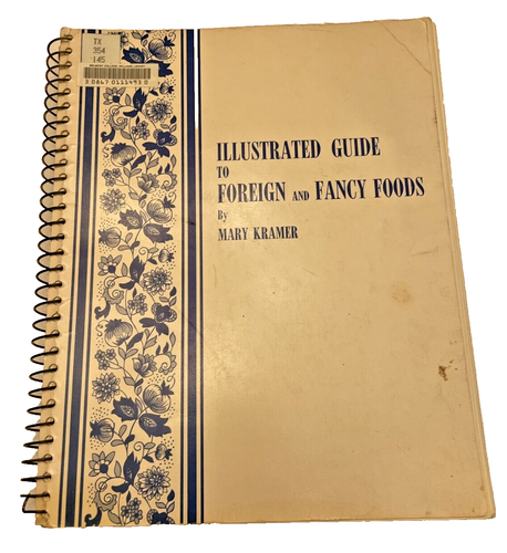 Cookbook 1975 Illustrated Guide to Foreign and Fancy Foods Mary Kramer ...