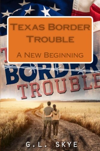 Texas Border Trouble: A New Beginning, Skye 9781987665604 Fast Free ...