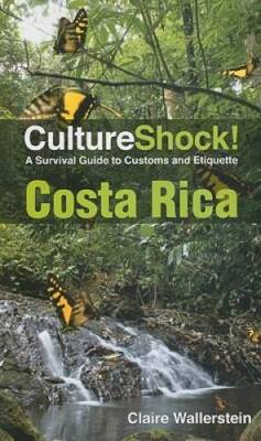 Culture Shock! Costa Rica: A Survival Guide to Customs and Etiquette ...