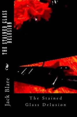 The Stained Glass Delusion 9781727326048| eBay