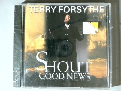 Terry Forsythe - Shout Good News CD 1998 Gospel T.O.L Records | eBay