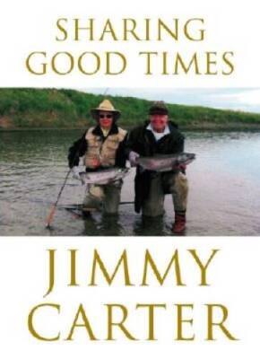 Sharing Good Times - Hardcover By Carter, Jimmy - GOOD | eBay
