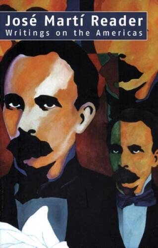 Jose Marti Reader: Writings on the Americas - Paperback By Jose Marti ...